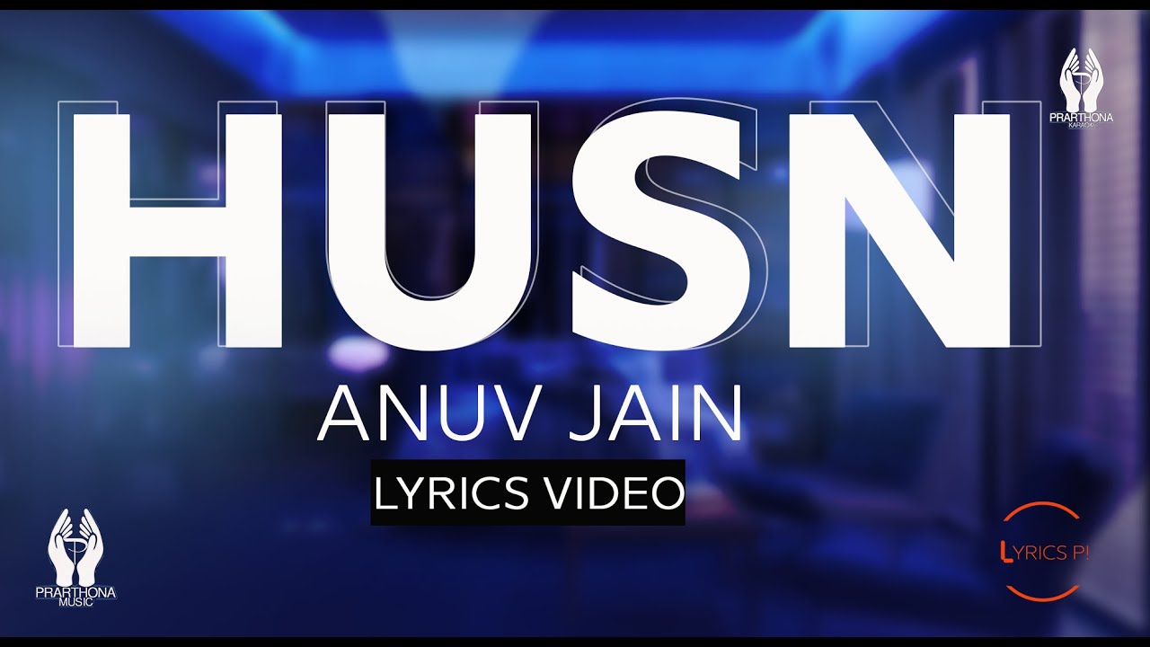 Anuv Jain - Husn (Lyrics Video) 2024 #husn #lyricsvideo - YouTube
