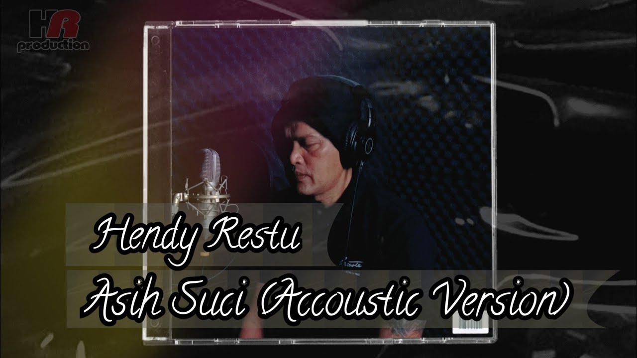 HENDY RESTU - ASIH SUCI (AKUSTIK) - YouTube