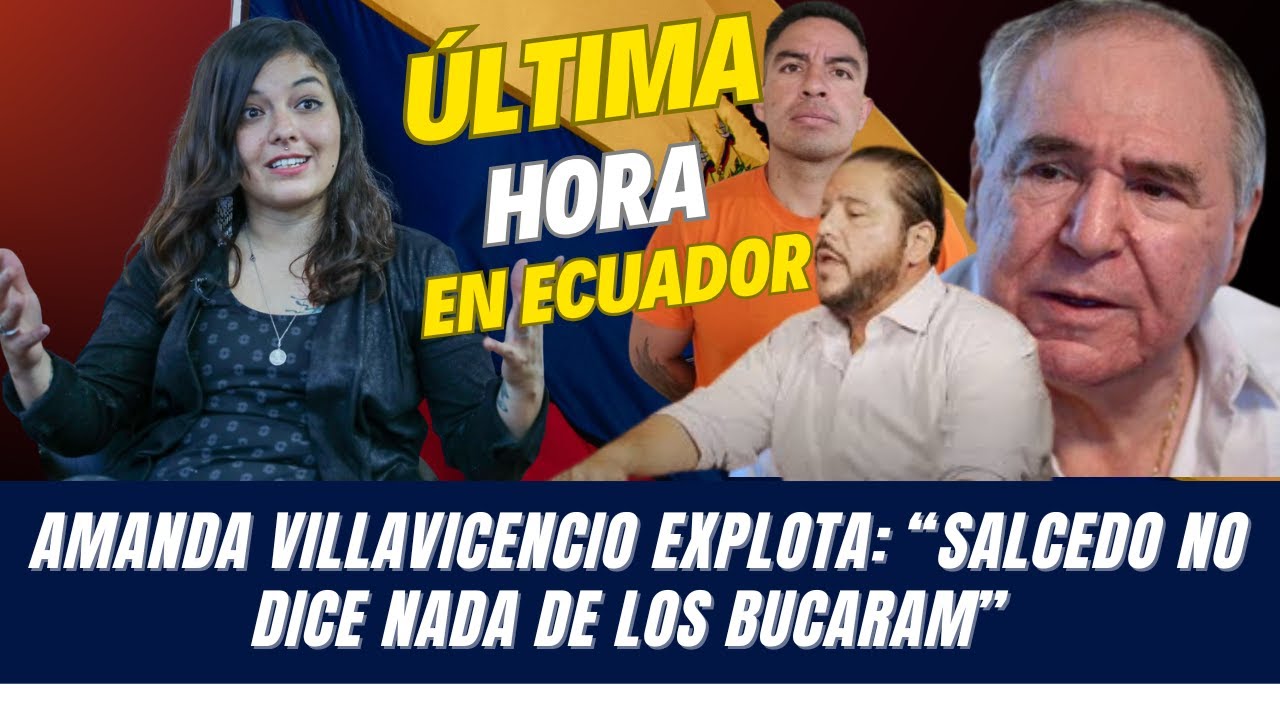 Amanda Villavicencio EXPLOTA: “Salcedo no dice nada de los Bucaram ...