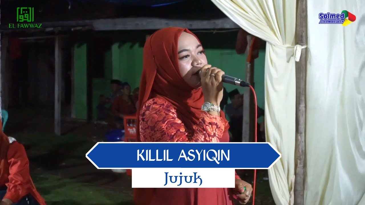 KILLIL ASYIQIN - JUJUK || El Fawwaz Music Demak - YouTube