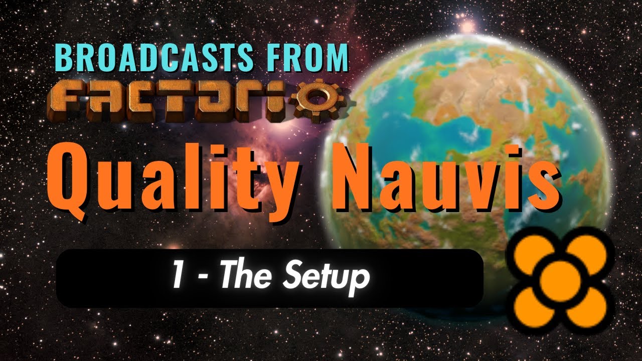 Episode 1: The Setup | Quality Nauvis | Broadcasts From Factorio | Factorio Let's Play - YouTube