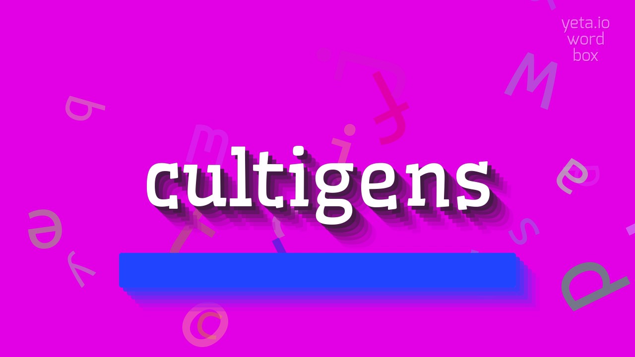How to say "cultigens"! (High Quality Voices) - YouTube
