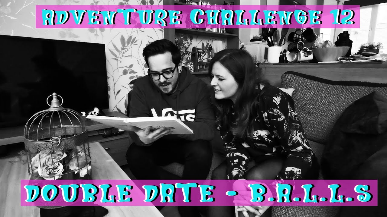 Adventure Challenge 12 - Double Date - B.A.L.L.S - YouTube