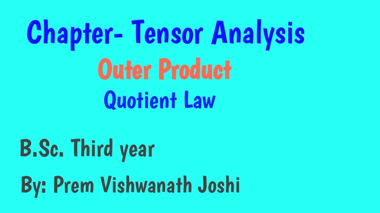 Lecture 16# Outer product|| Quotient Law|| Tensor analysis|| B.Sc ...