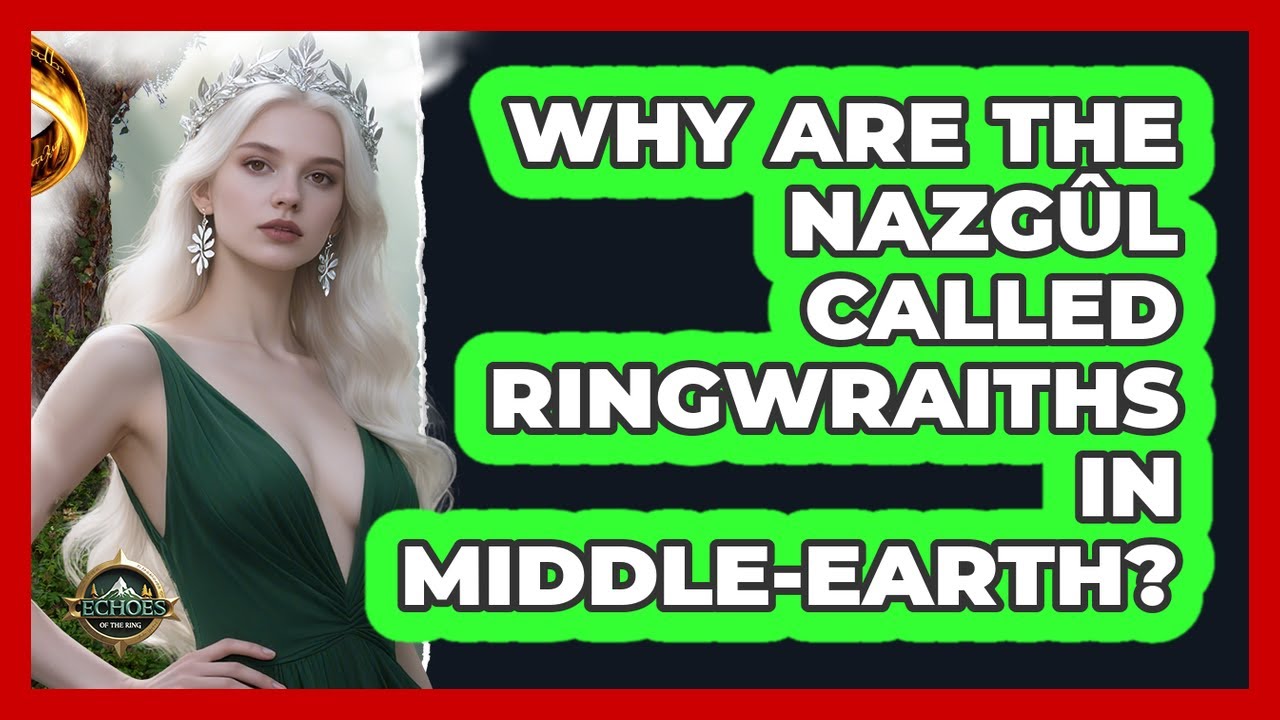 Why Are The Nazgûl Called Ringwraiths In Middle-earth? - Echoes Of The ...