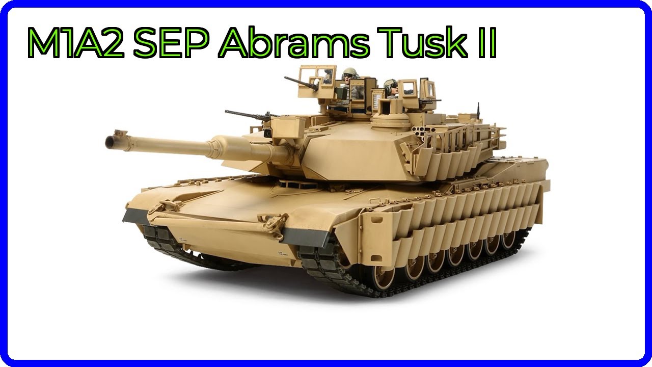 REVIEW (2026): M1A2 SEP Abrams Tusk II. ESSENTIAL details. - YouTube