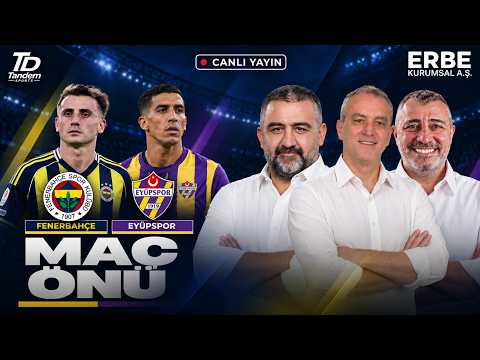 🔴 CANLI | FENERBAHÇE  - EYÜPSPOR MAÇ ÖNÜ | ÜMİT ÖZAT & MELİH ŞENDİL & ALTAN TANRIKULU