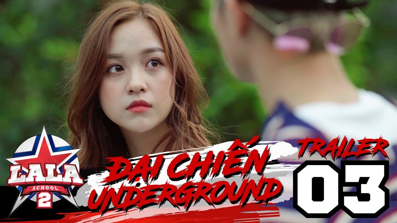 LA LA SCHOOL | TRAILER TẬP 3 | Season 2 : ĐẠI CHIẾN UNDERGROUND - YouTube