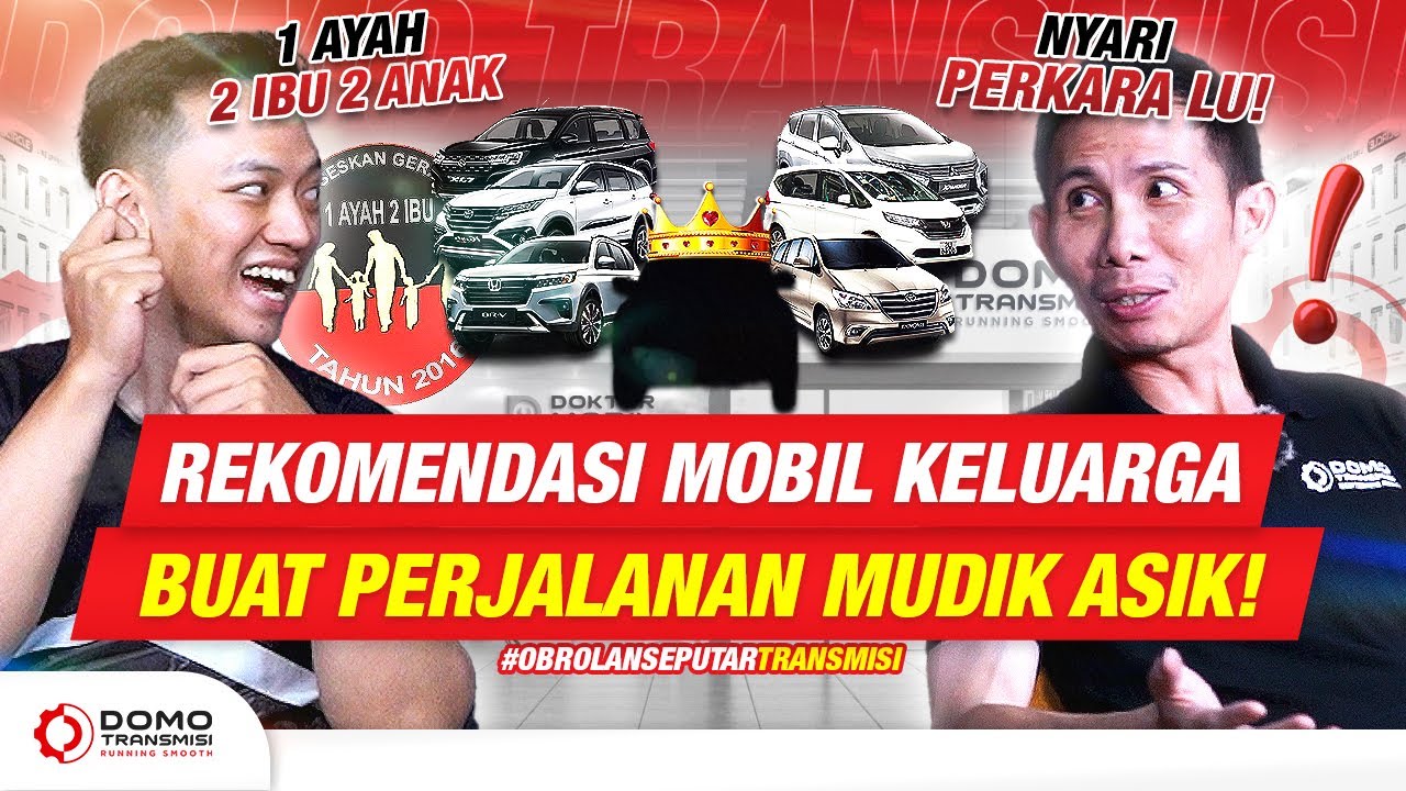 7 Rekomendasi Mobil Keluarga Paling Pas buat Mudik‼️ - DOMO Transmisi ...