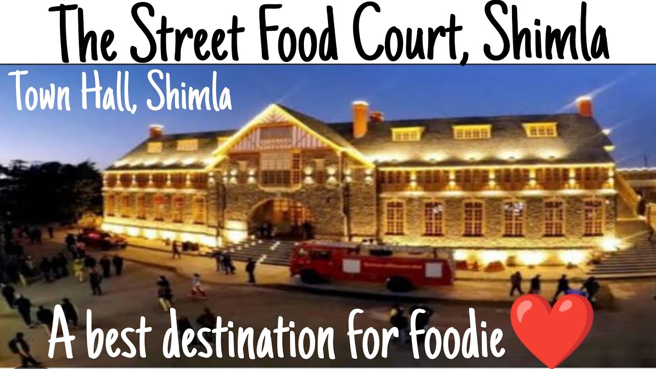 First British-Era-Heritage "THE STREET FOOD", Town Hall, MC Shimla ...