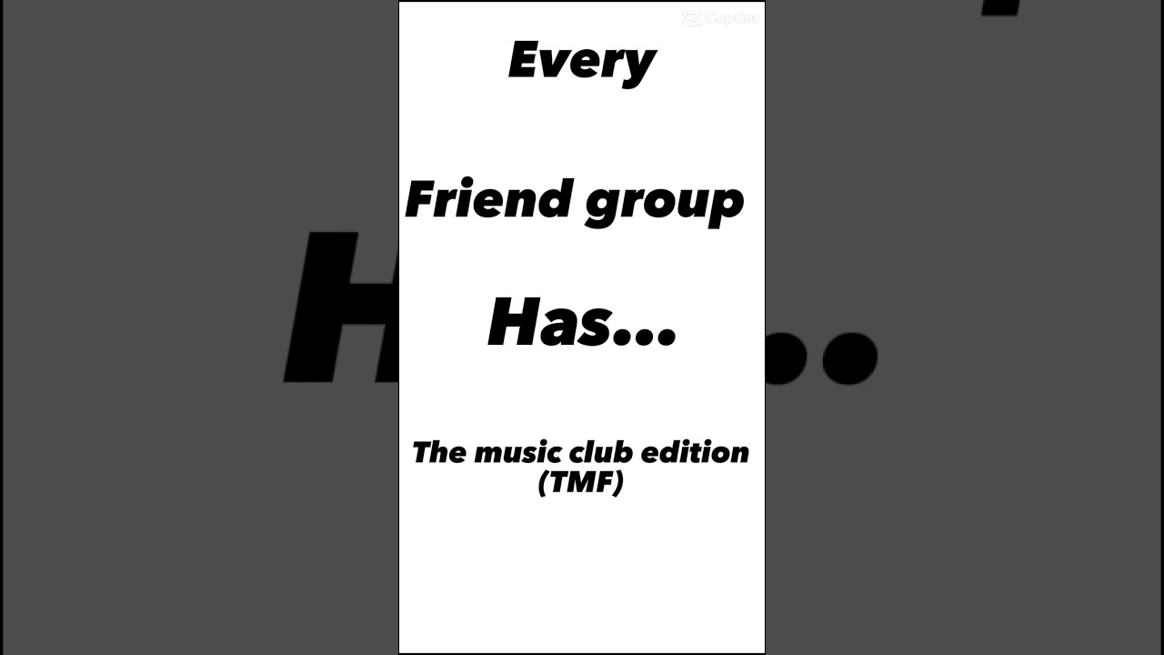 Every friend group has (TMF) - YouTube
