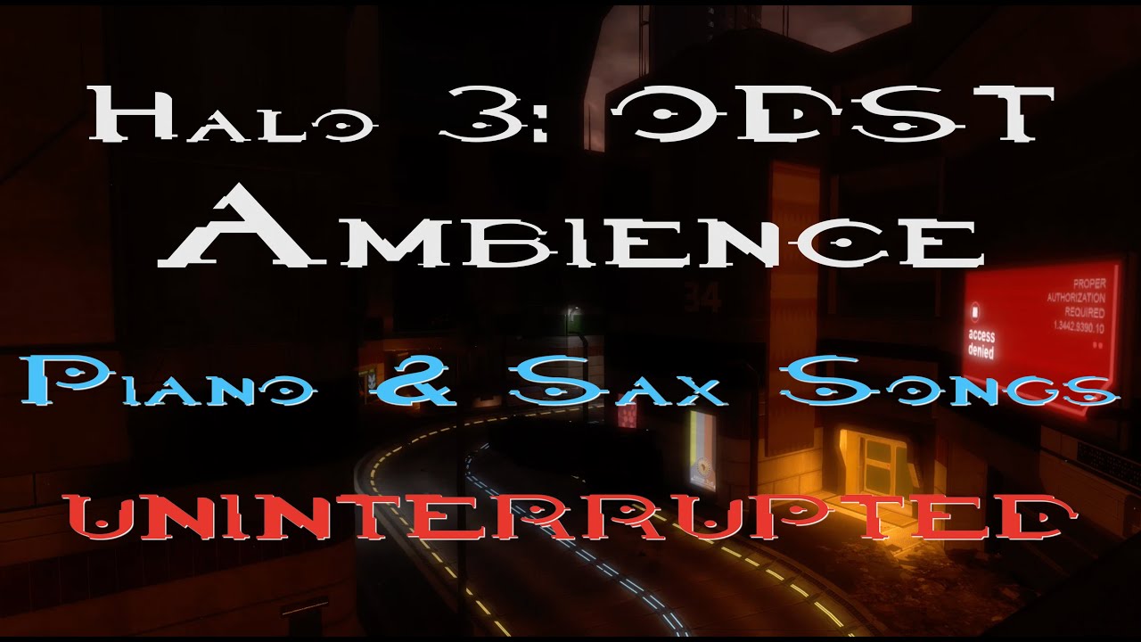 Halo 3: ODST Ambience: Piano and Sax Songs Uninterrupted - YouTube