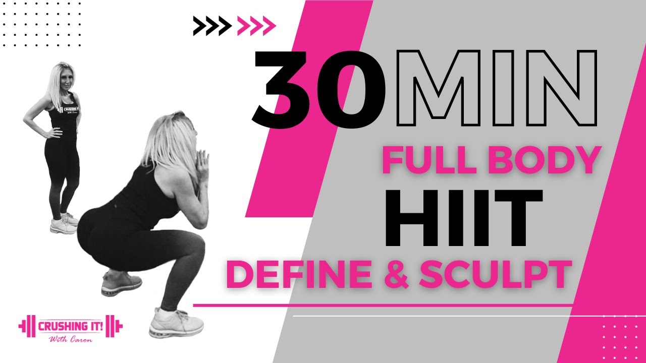 30 Minute Full Body HIIT Define & Sculpt Workout - YouTube