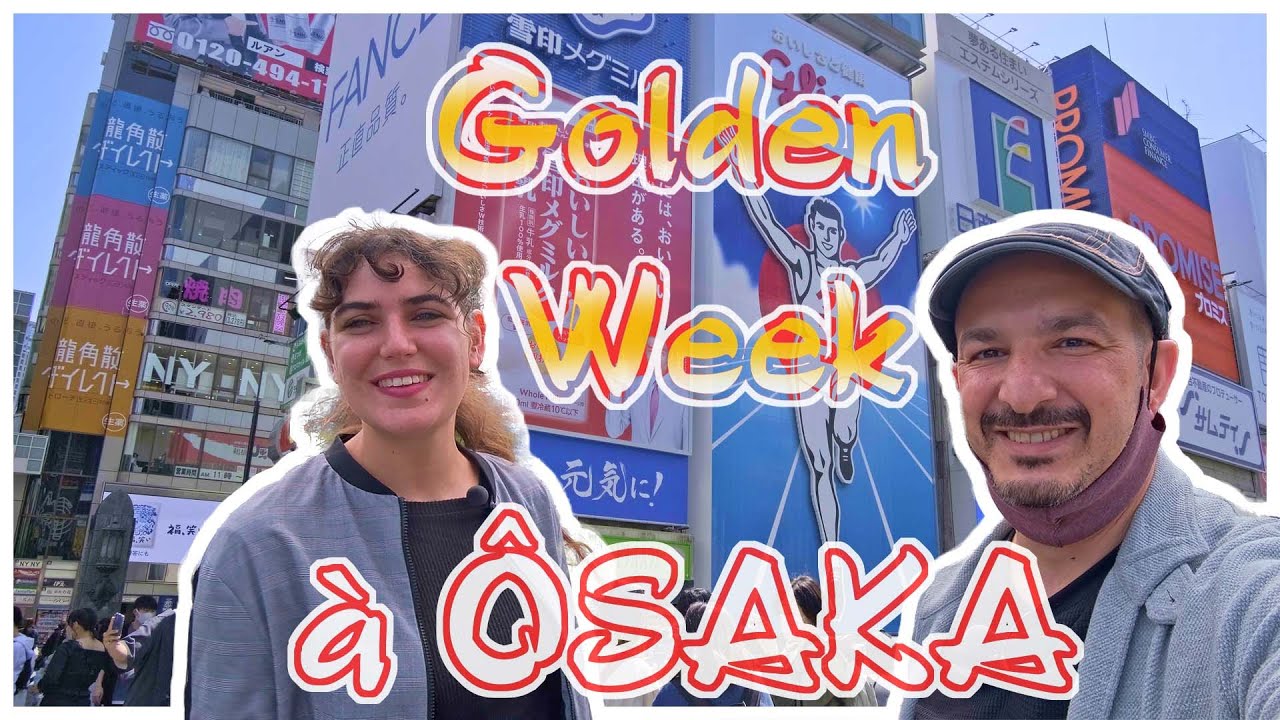 Vlog Japon : Ôsaka Golden Week 2022 Part1 - YouTube