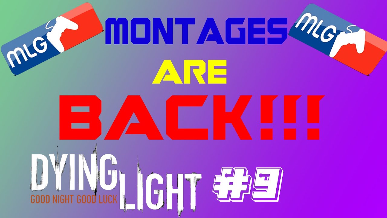 A MLG MONTAGE !!! Dying Light #9 - YouTube