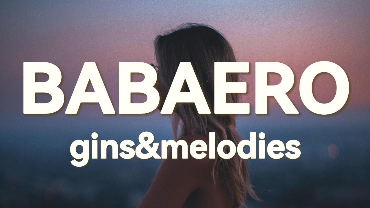 gins&melodies - BABAERO ft Hev Abi (Lyrics) - YouTube