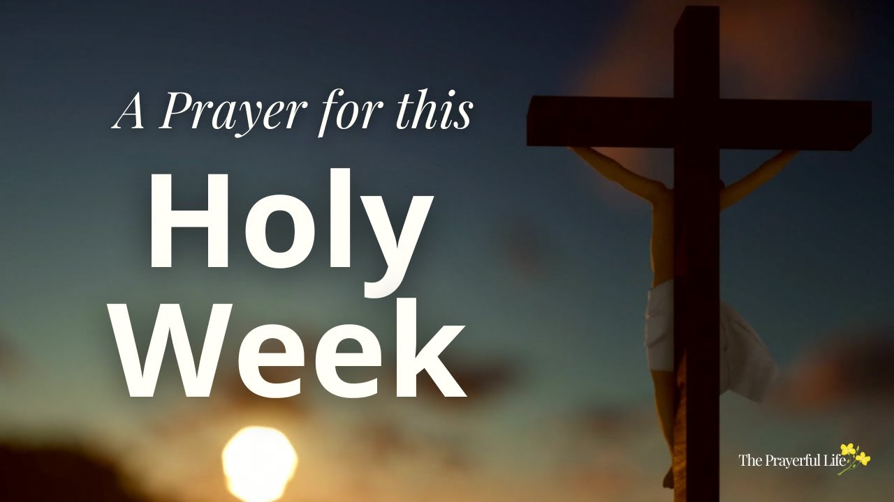 A Prayer for this Holy Week - YouTube