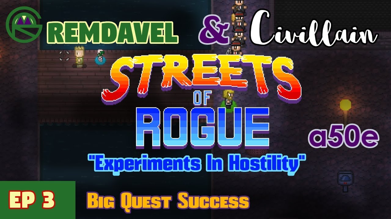 Streets Of Rogue (w/ Civillain!) -- Episode 3: Big Quest Success ...