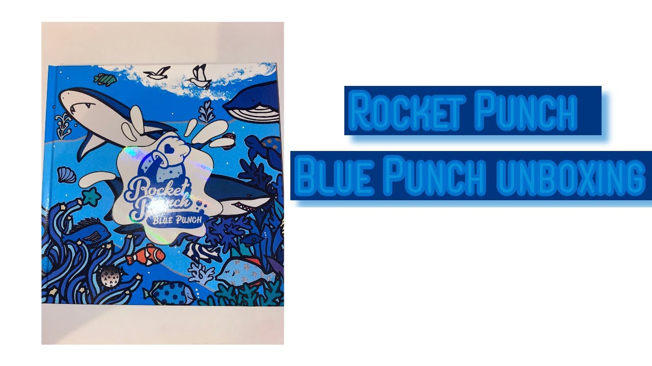 Rocket Punch Blue Punch unboxing (3rd mini album) - YouTube