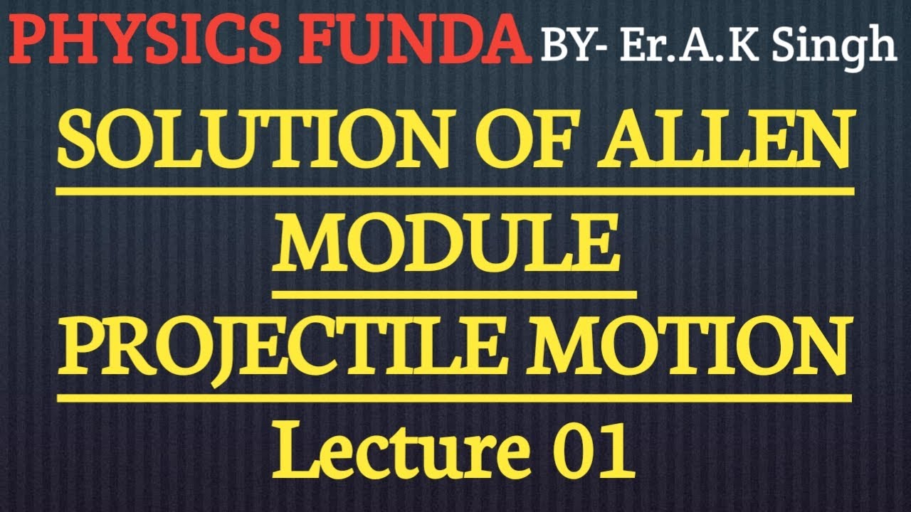 Solution of Allen module ll projectile motion ll Numerical discussion ...