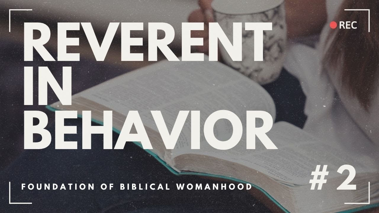 Week 2: Reverent in Behavior 👗 Living a Life Set Apart - YouTube