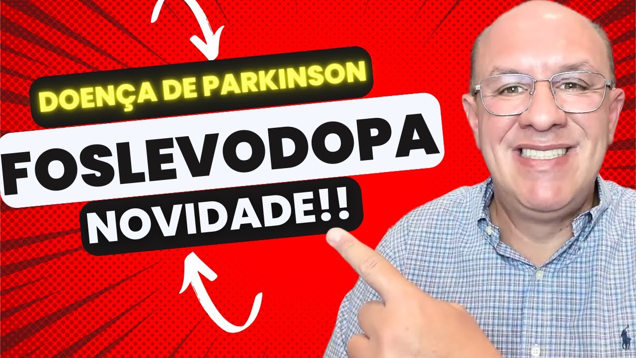 FOSLEVODOPA: NOVO TRATAMENTO INOVADOR PARA DOENÇA DE PARKINSON - YouTube