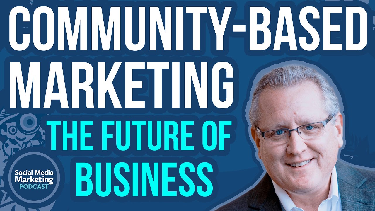Community-Based Marketing: The Future of Business - YouTube