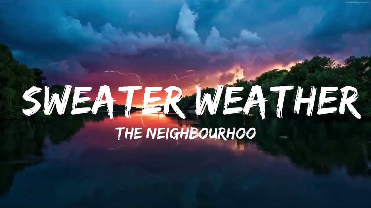 The Neighbourhood - Sweater Weather (Lyrics) - YouTube