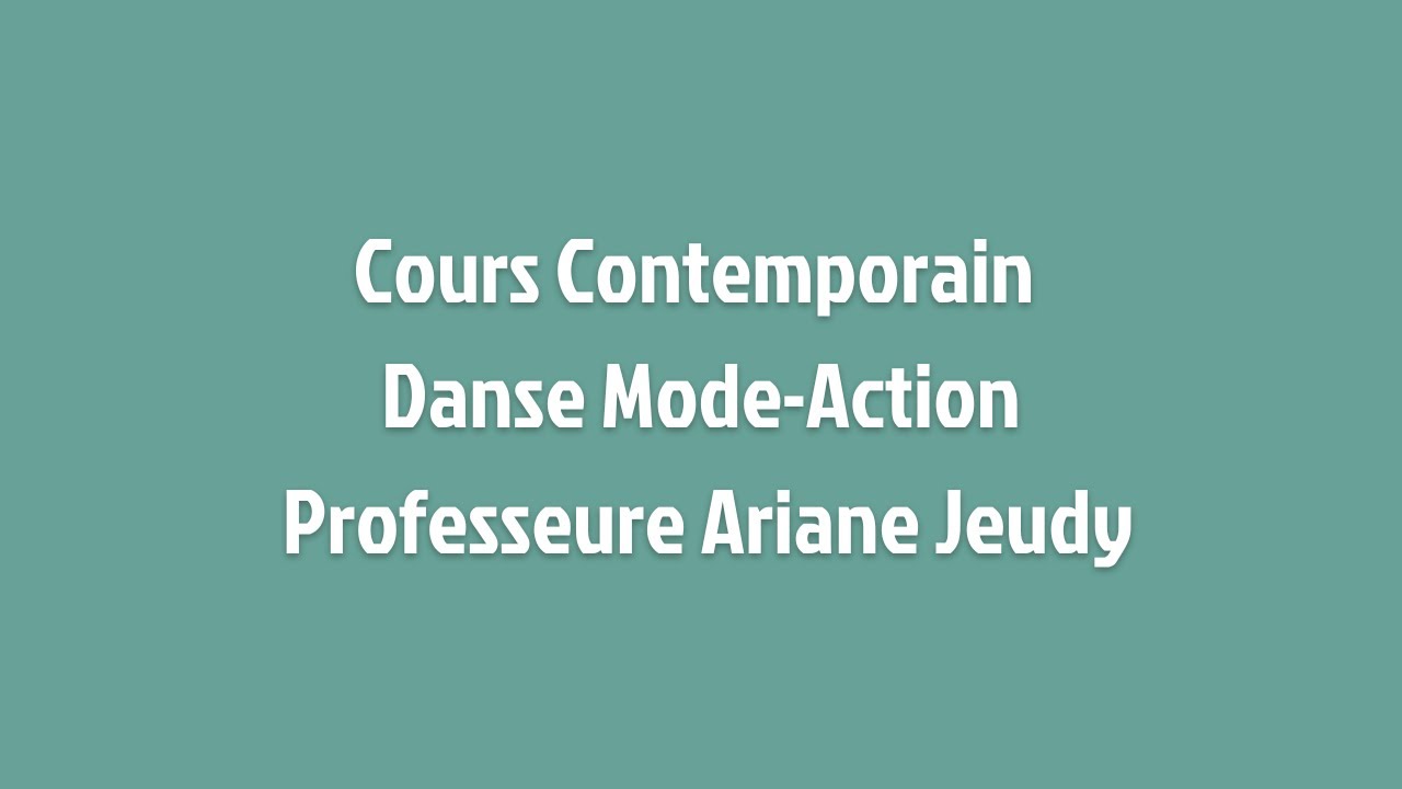 Cours Contemporain DMA Professeure Ariane Jeudy - YouTube