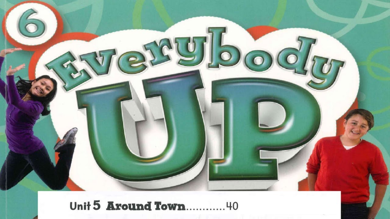UNIT 5 : AROUND TOWN (EVERYBODY UP 6) - YouTube