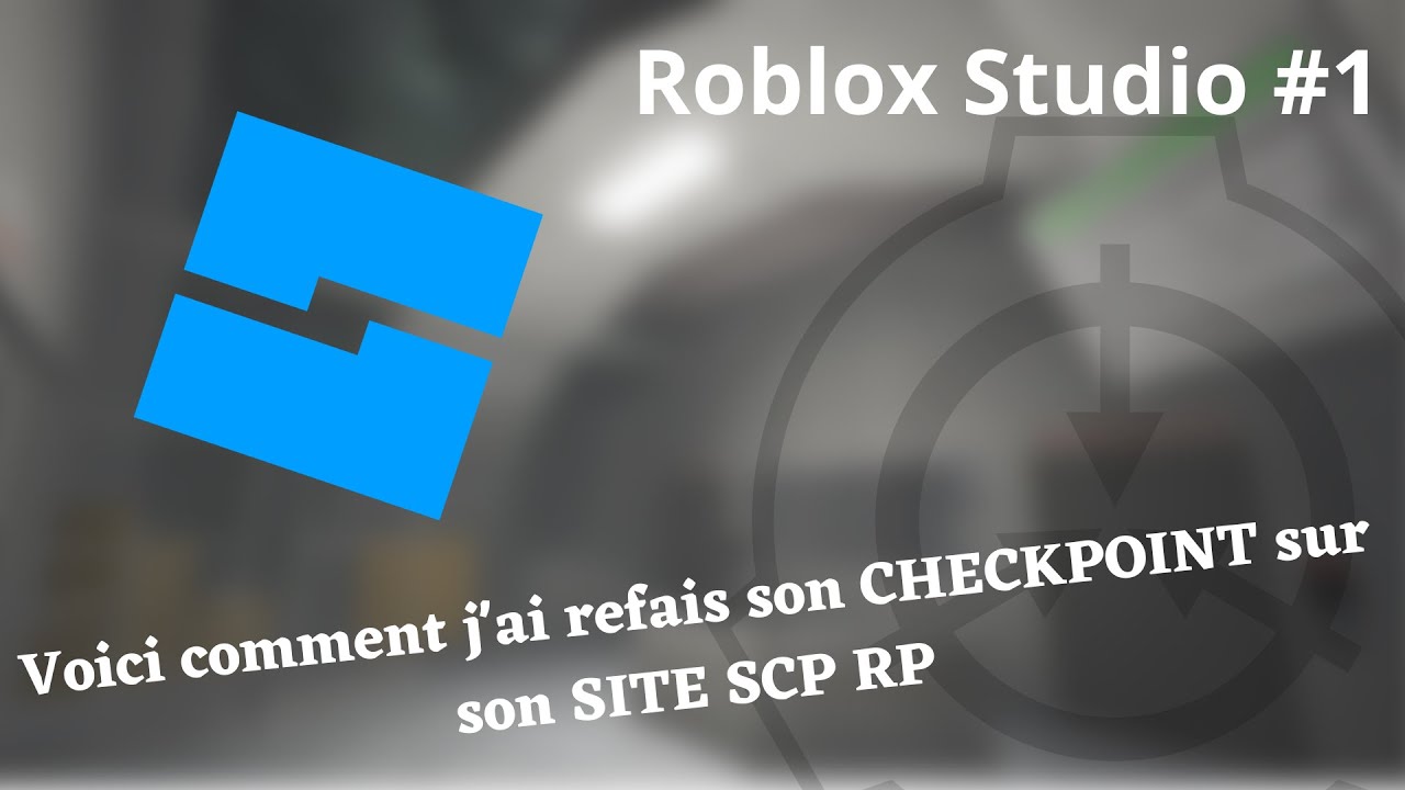 Voici comment j'ai refais son CHECKPOINT sur son SITE SCP RP - Roblox ...