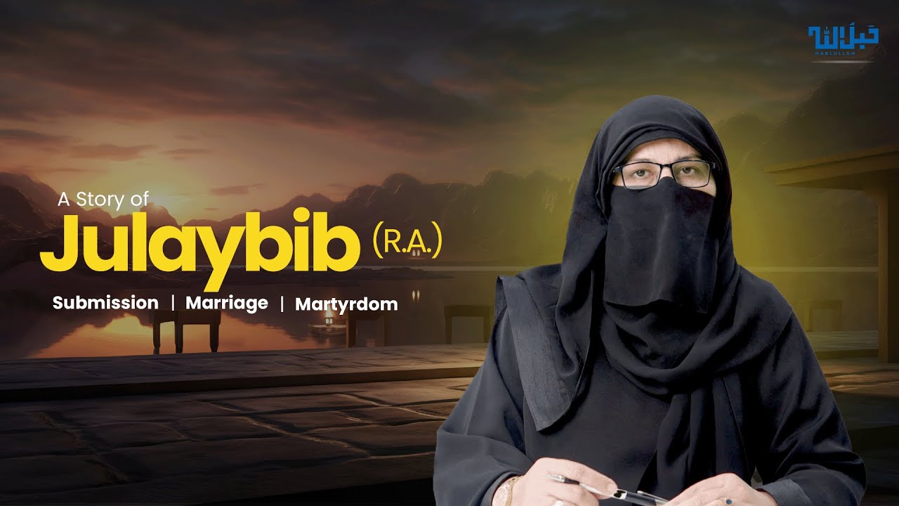 The Inspiring Journey of Julaybib (R.A.): Love, Sacrifice, and ...