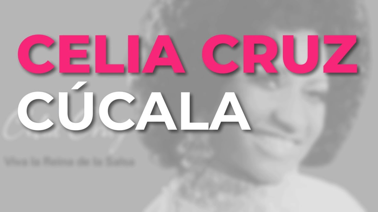 Celia Cruz - Cúcala (Audio Oficial) - YouTube
