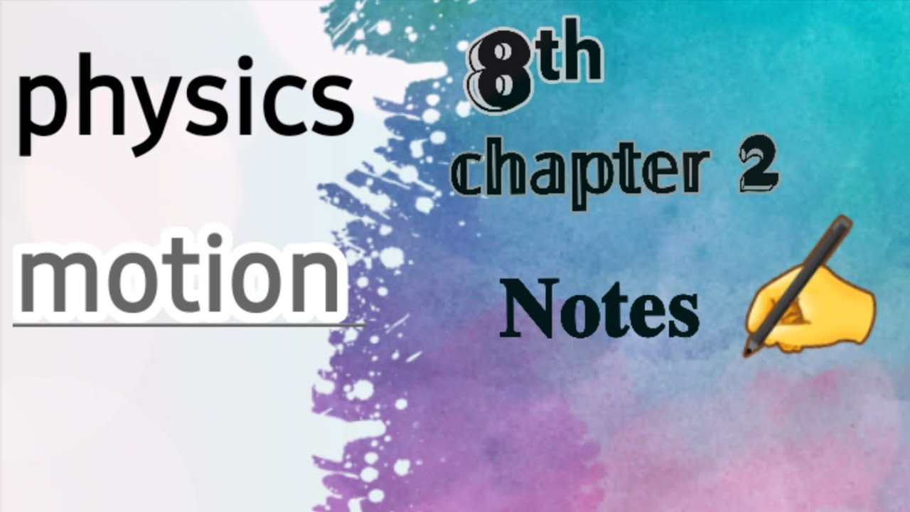 8ᵗʰ| 𝙋𝙝𝙮𝙨𝙞𝙘𝙨 𝙘𝙝𝙖𝙥𝙩𝙚𝙧 2 𝙉𝙤𝙩𝙚𝙨 | 𝙈𝙊𝙏𝙄𝙊𝙉 | 𝙀𝙣𝙜𝙡𝙞𝙨𝙝 𝙢𝙚𝙙𝙪𝙞𝙢 | 𝙆𝙚𝙧𝙖𝙡𝙖 ...