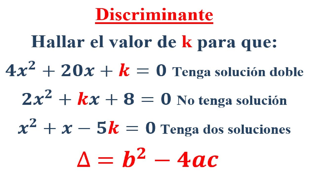 Discriminante Hallar El Valor De K En Una Ecuación De Segundo Grado