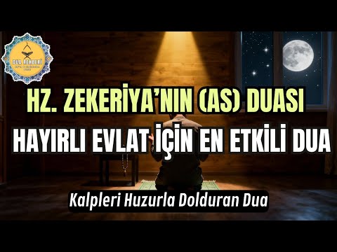 Hz. Zekeriya’nın (As) Duası | Hayırlı Evlat İçin En Etkili Dua