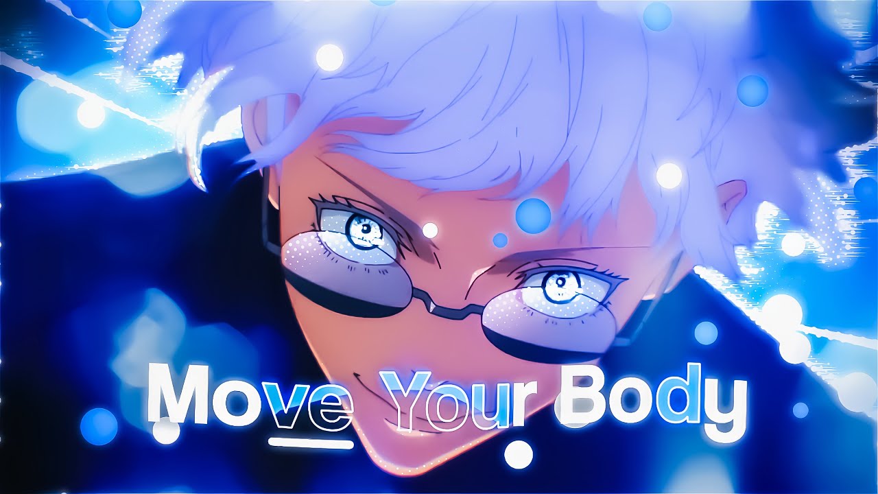 Move your body || MEP || Anime Mix - [AMV/EDIT] - YouTube