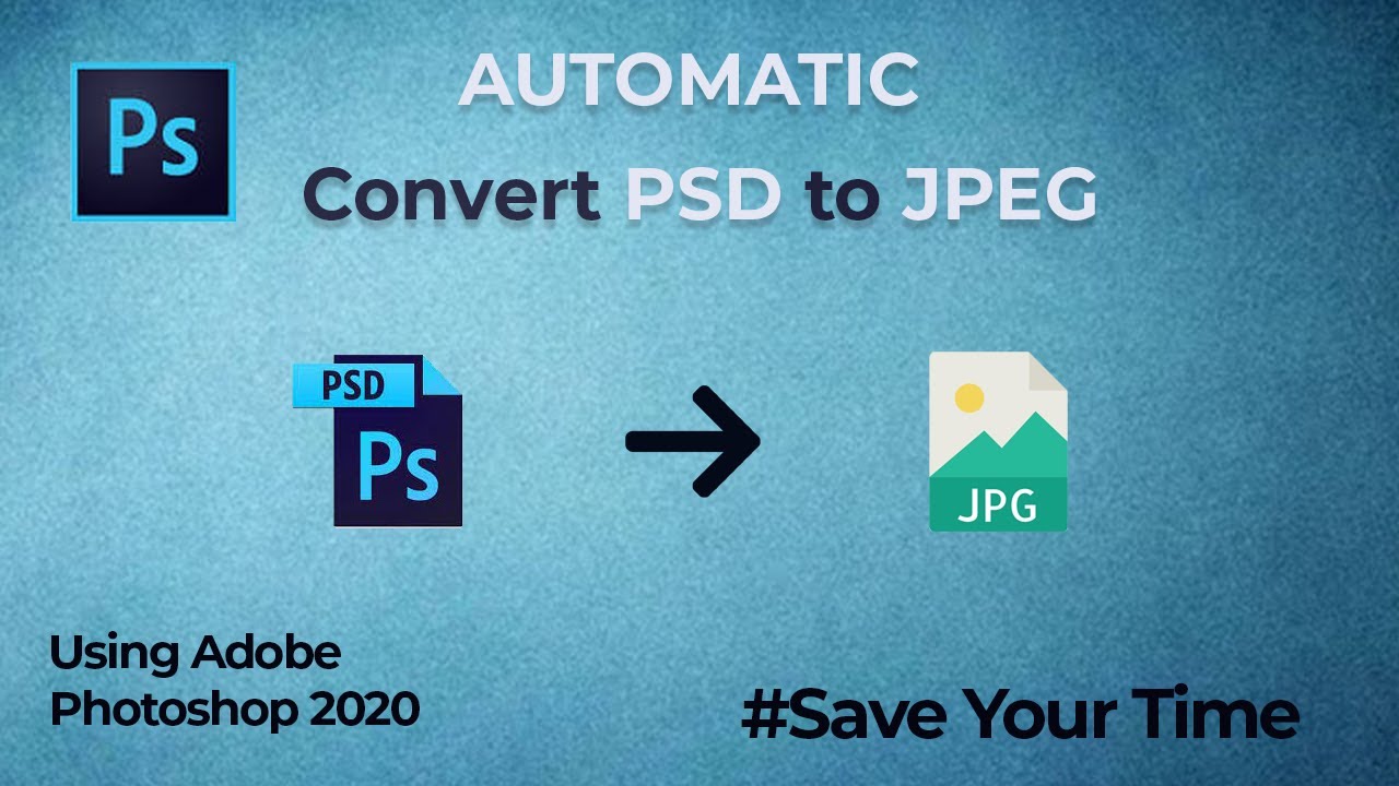 How To Save Multiple Files From PSD To JPG Easy And Best Way In Photoshop 2020 YouTube How To Save Multiple Files From PSD To JPG Easy And Best Way In Photoshop 2020 YouTube