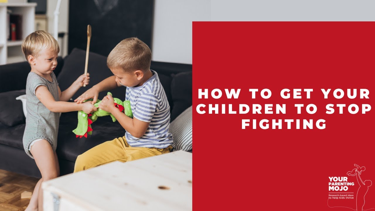 How to get your children to stop fighting - YouTube