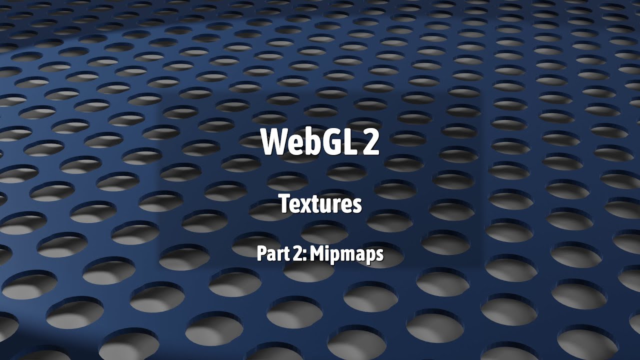 WebGL 2: Mipmaps (Textures Part 2) - YouTube