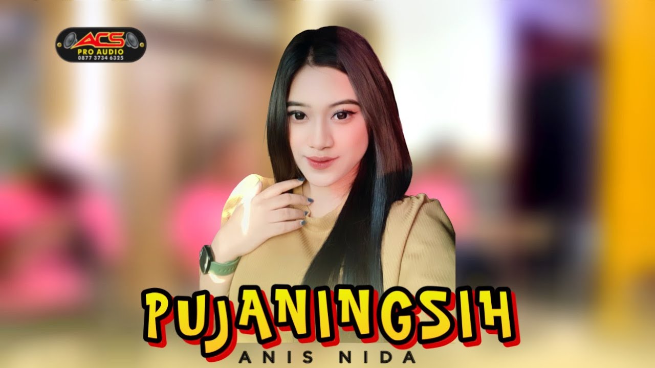 PUJANINGSIH || ANIS NIDA || ACS PRO AUDIO - YouTube