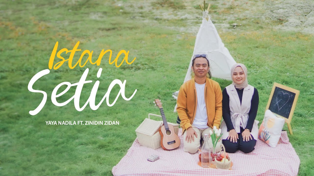 Zinidin Zidan Ft. Yaya Nadila - Istana Setia (Official Music Video ...
