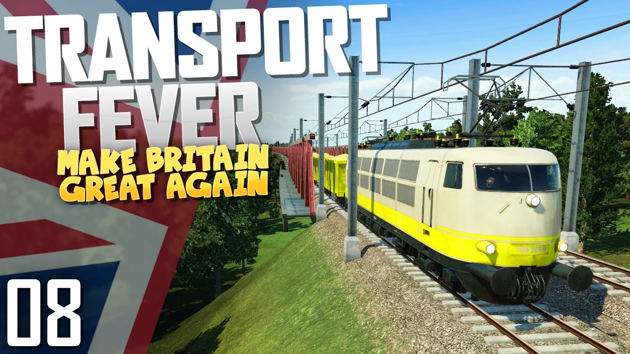Transport Fever | Make Britain Great Again | Part 8 - YouTube