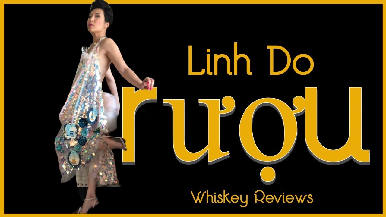 The Alpha and Omega | A Rượu Whisky Review | With Your Host Linh Do ...