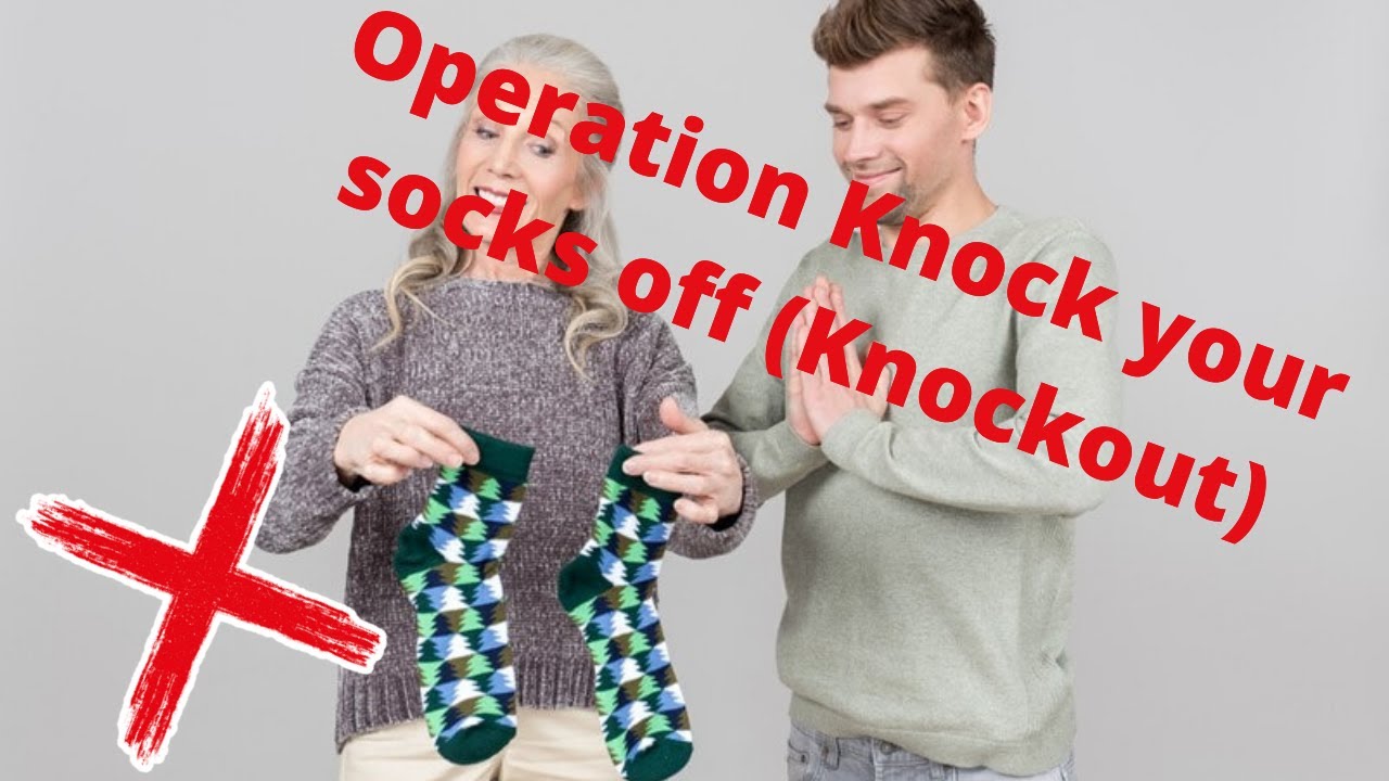 Operation: Knock Your Socks Off (Knockout) - YouTube
