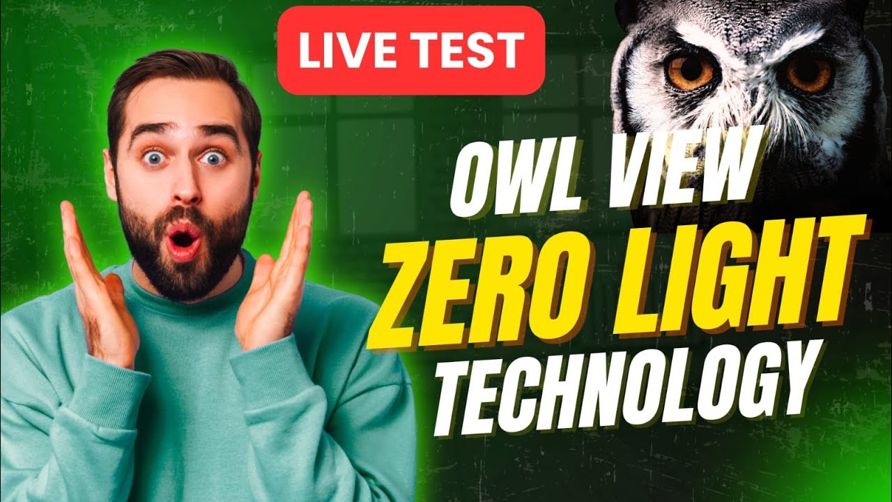 Live Demo || Owl View Zero Light Technology || Zero Light Night Quality ...