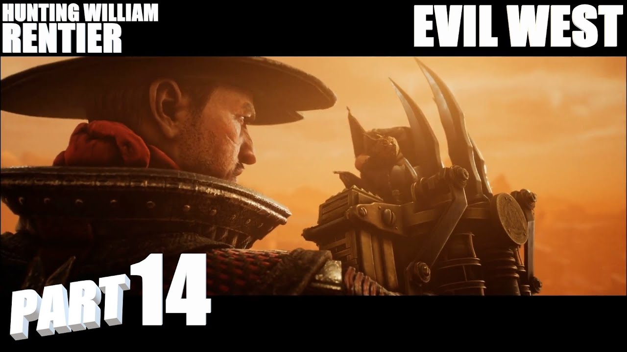 EVIL WEST Walkthrough Gameplay Part 14 - HUNTING WILLIAM RENTIER (PC ...