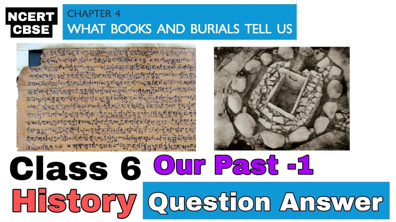 Class 6 History our past What books and burials tell us Chapter 4 ...