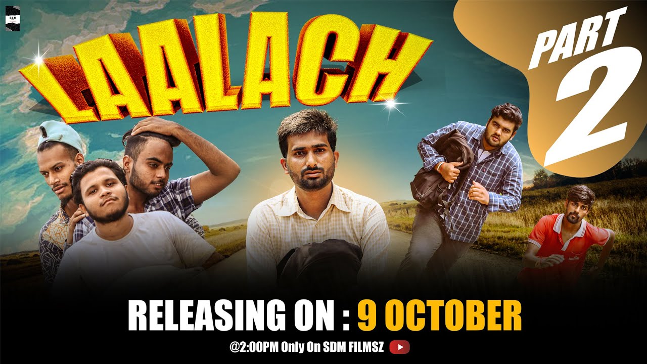 Laalach (Part 2) || लालच || SDM FILMSZ || N.P.C || Releasing On - 9 ...