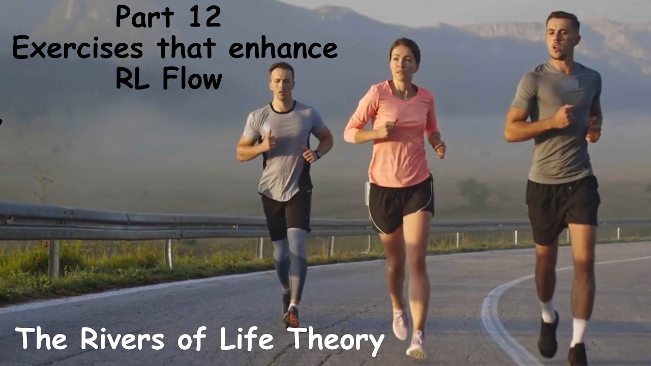 Part 12: Exercises that Enhance RL Flow (Rivers of Life Diet and ...